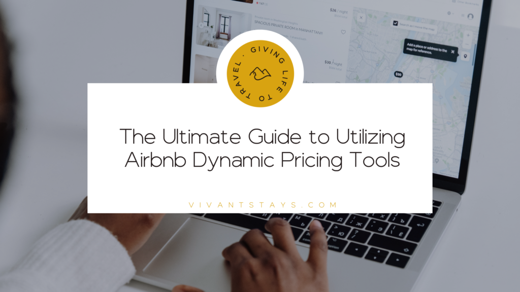 The Ultimate Guide to Utilizing Airbnb Dynamic Pricing Tools